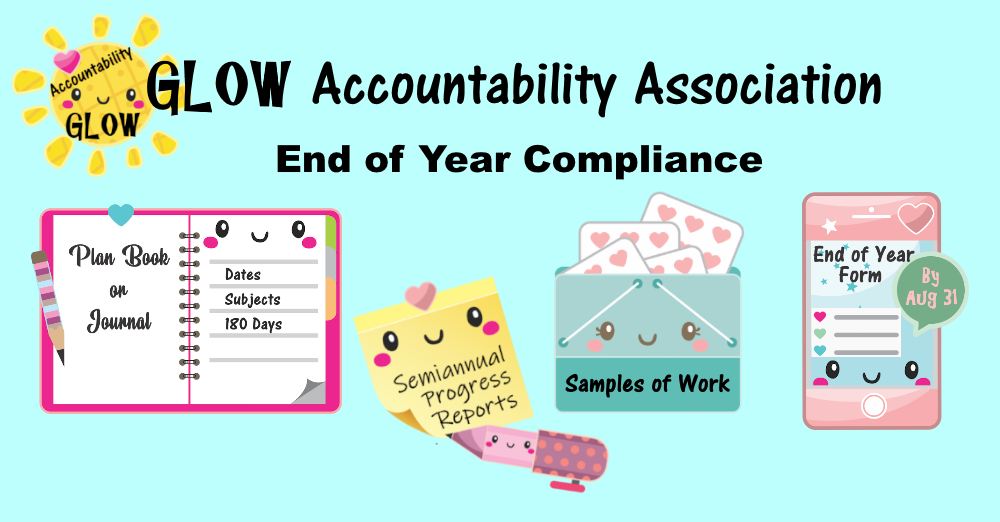 Accountability End of Year - GLOW Homeschoolers - GLOW Homeschoolers